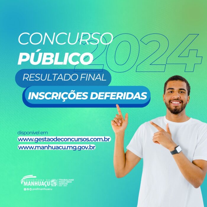 Resultado final das inscrições do concurso público de Manhuaçu 2024 ...